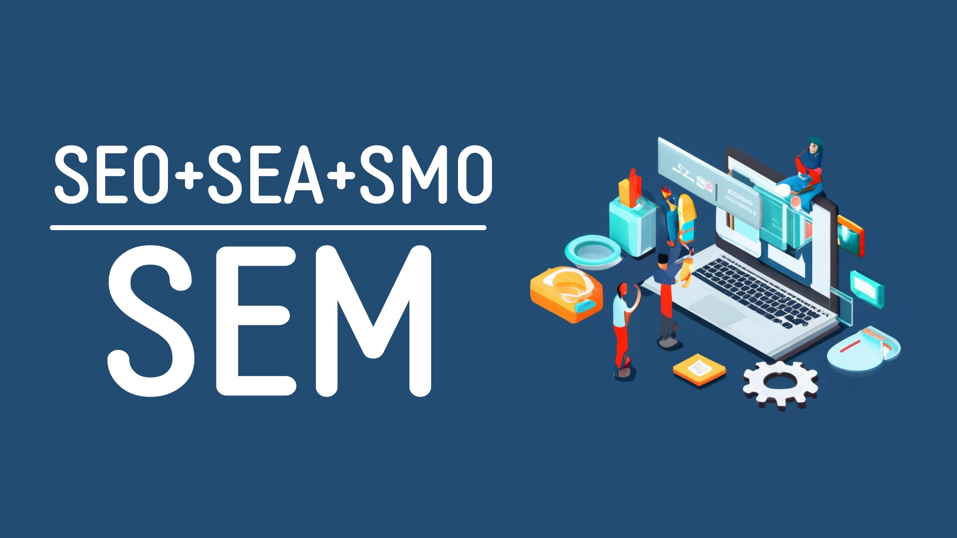 Le SEM, subtil mélange de SEO, SEA et SMO | SdV